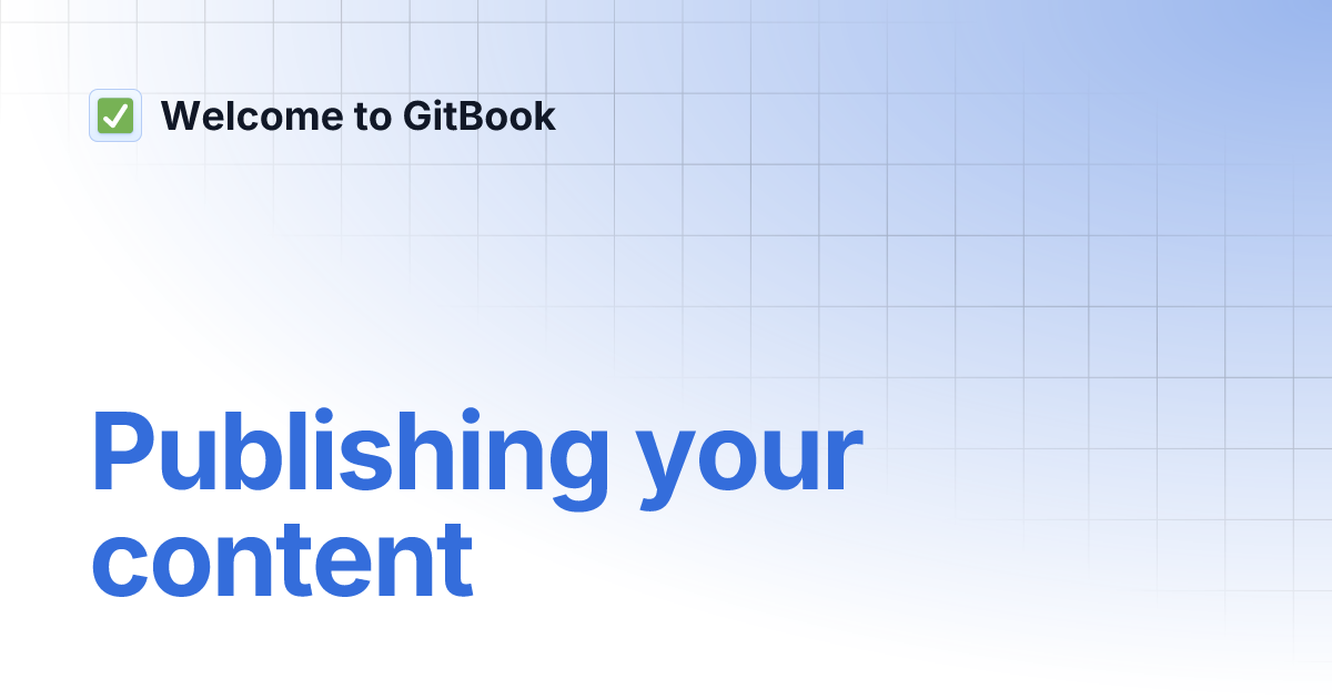 Publishing your content | Welcome to GitBook